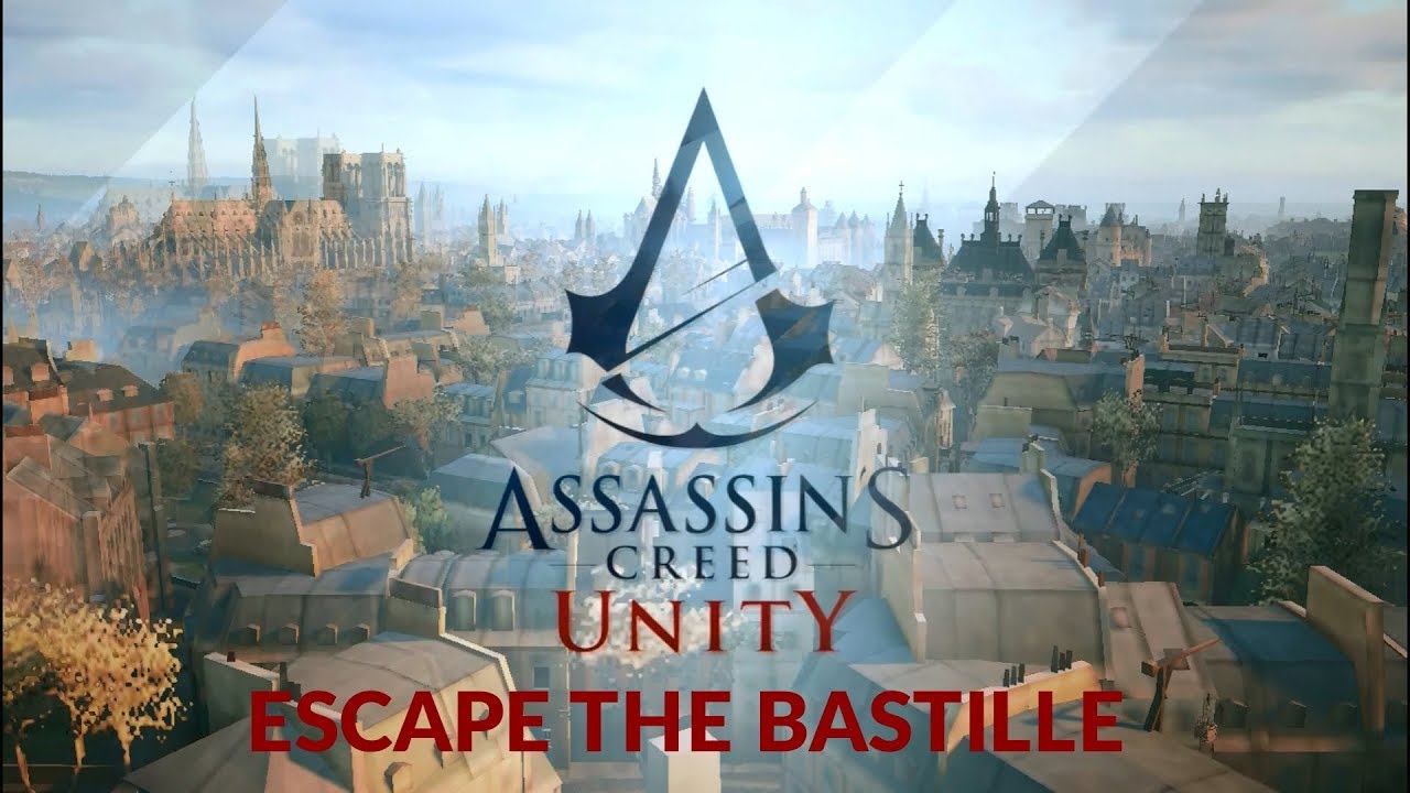 ASSASSIN'S CREED UNITY ESCAPE THE BASTILLE - YouTube