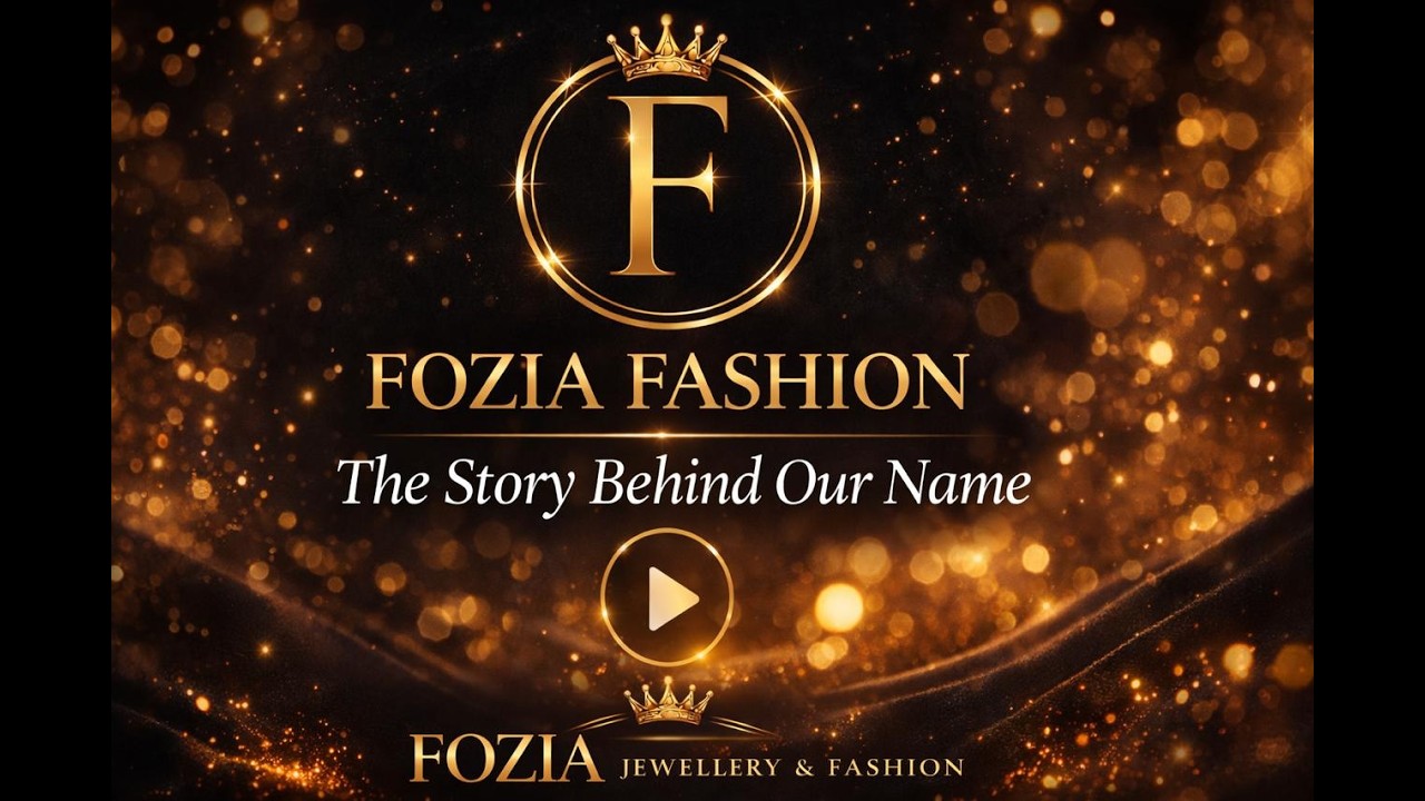 The Story Behind Our Brand Name | FOZIA Jewellery & Fashion (DAY 2 ...