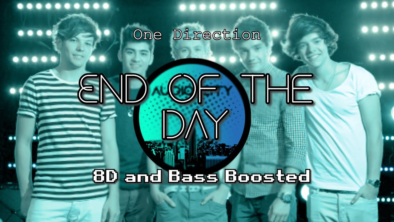 One Direction - End Of The Day (8D)(BassBoosted) - YouTube