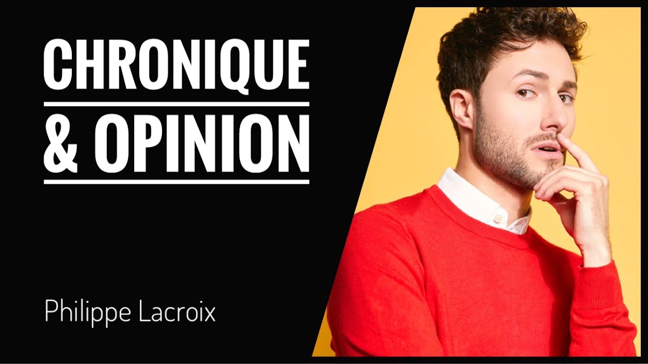 Chronique & opinion - Philippe Lacroix (démo 2020) - YouTube