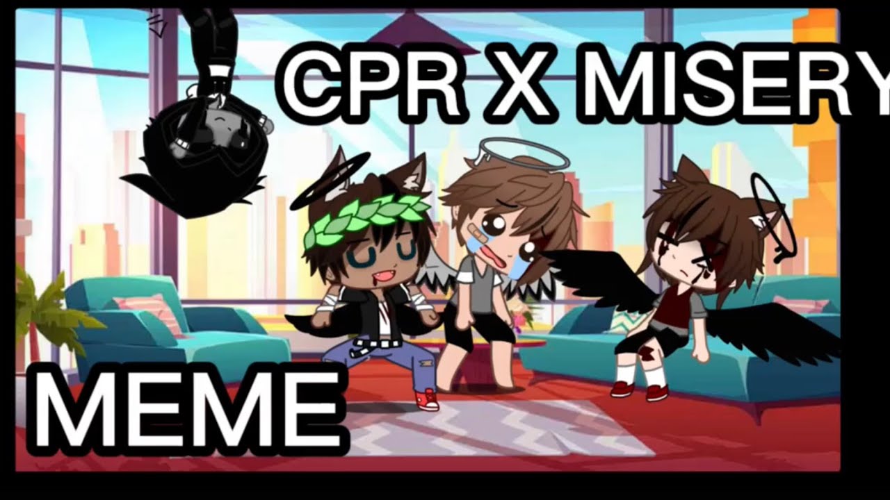 CPR X MISERY Meme || Part 1 || Volume Warning - YouTube