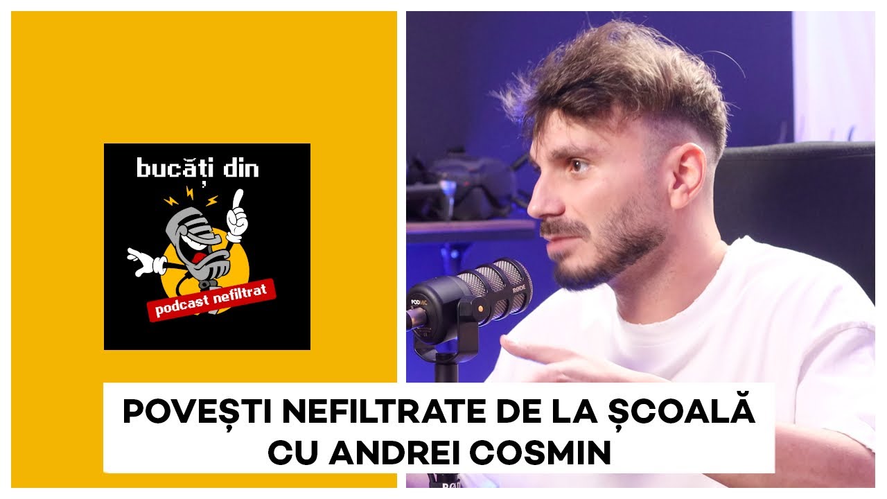 Povești nefiltrate de la școală cu Andrei Cosmin - YouTube