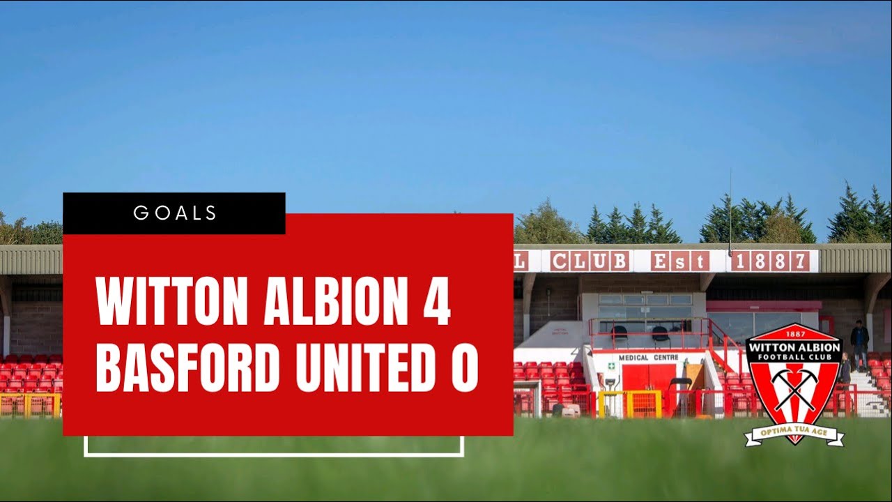 GOALS | WITTON ALBION 4-0 BASFORD UTD (23/04/22) - YouTube