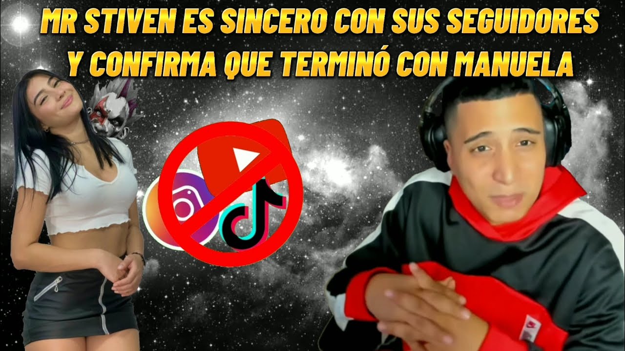 MR STIVEN CONFIRMA A SUS SEGUIDORES QUE TERMINÓ CON MANUELA😳. VOLVERÁ ...