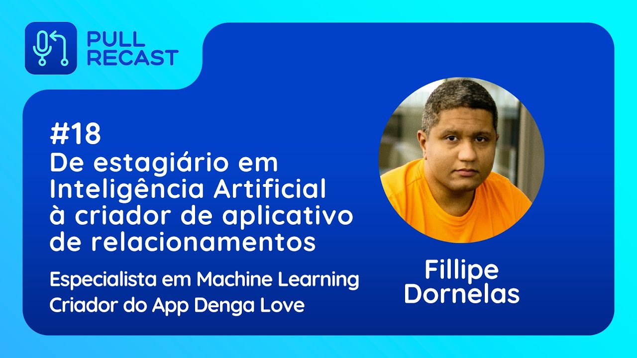 Fillipe Dornelas, de estagiário em IA à criador de aplicativo de ...