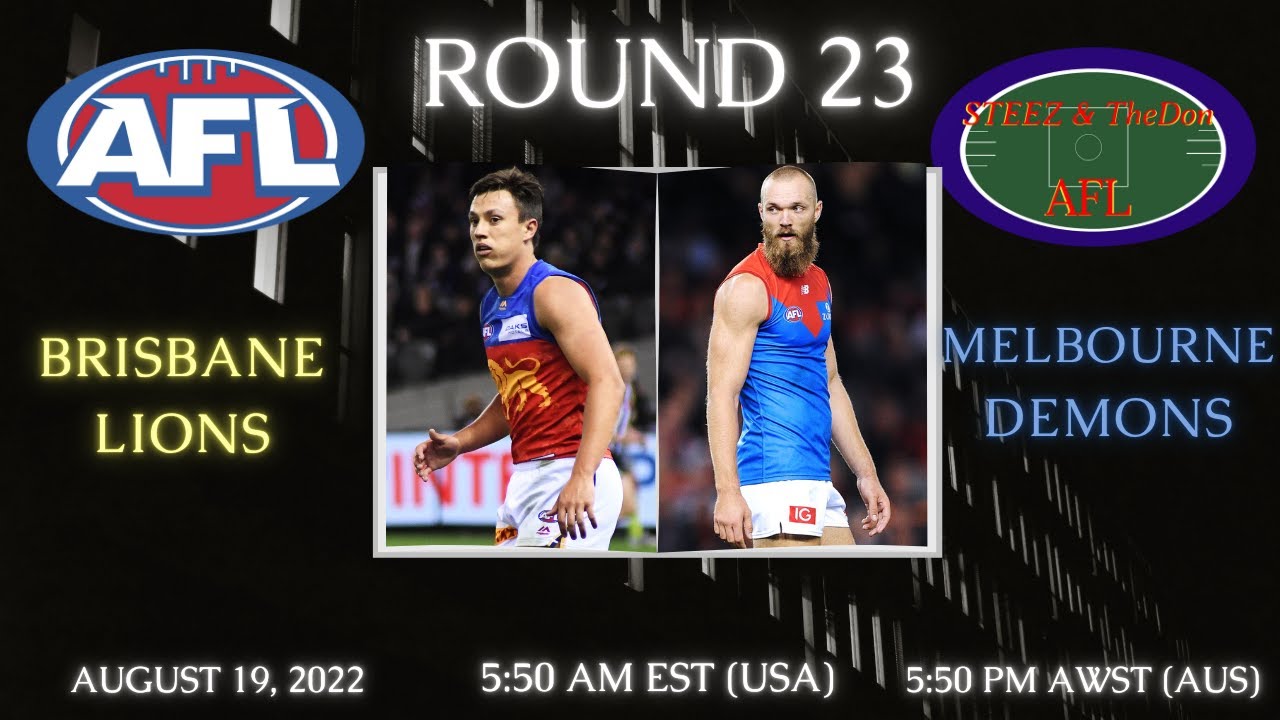 Brisbane Lions Vs Melbourne Demons Afl Round 23 8 19 22 Steez