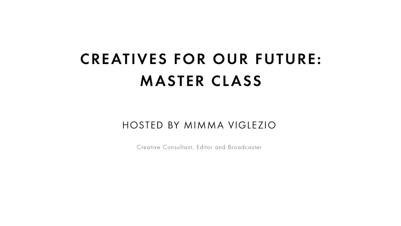 Creatives for Our Future - Master Class #1: Mimma Viglezio - YouTube