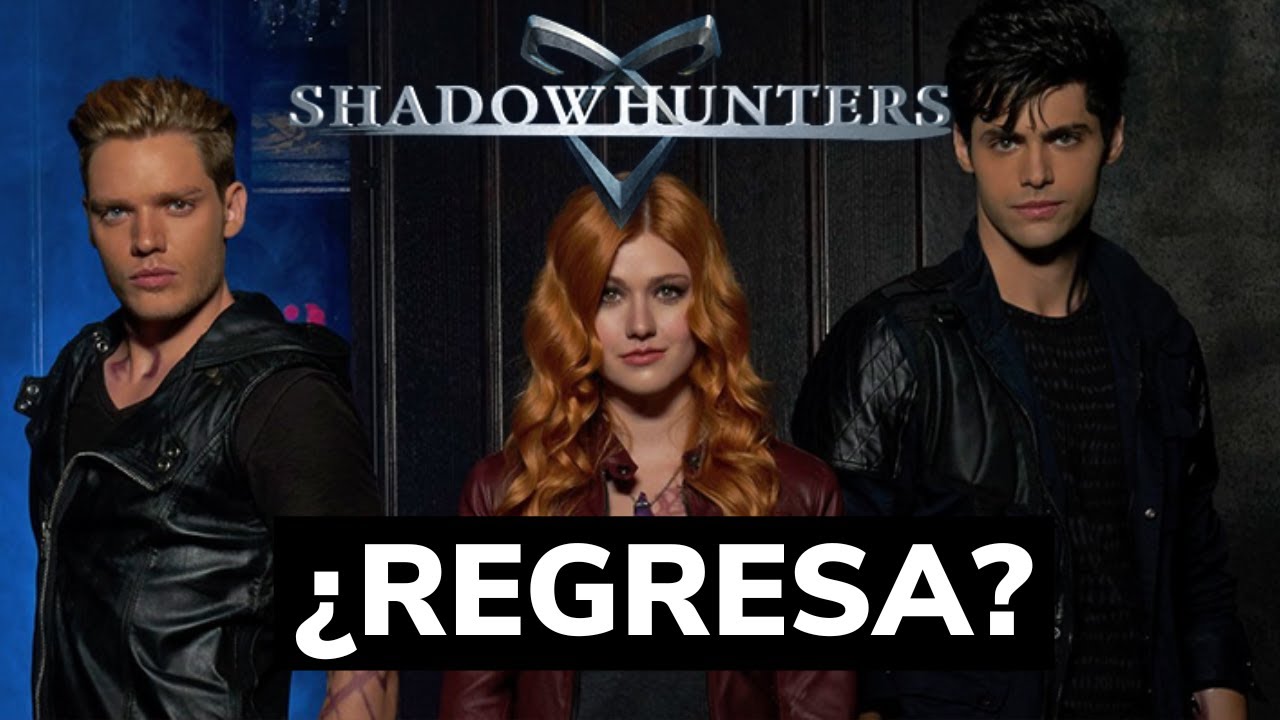 SHADOWHUNTERS LA SERIE ¿REGRESA? - YouTube