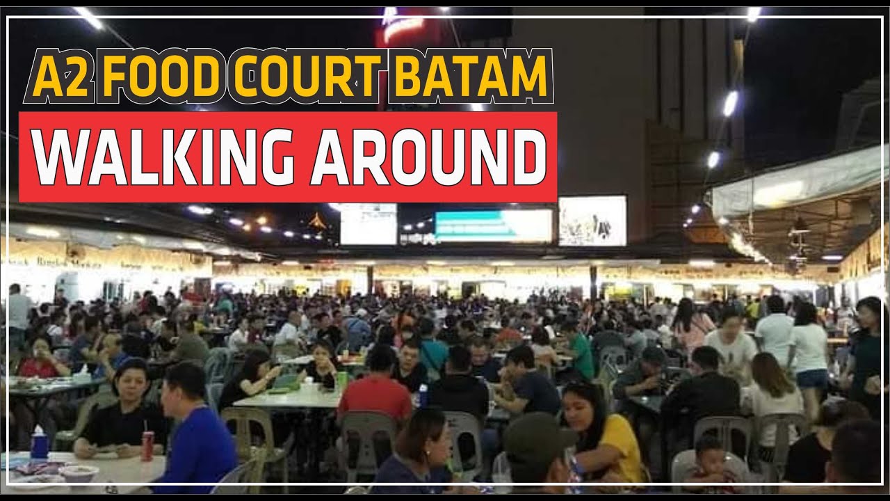 WALKING AROUND Foodcourt A2 Batam #batam - YouTube