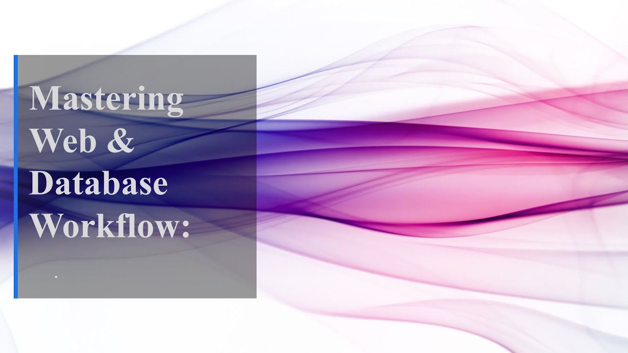 Mastering Web and Database workflow - YouTube