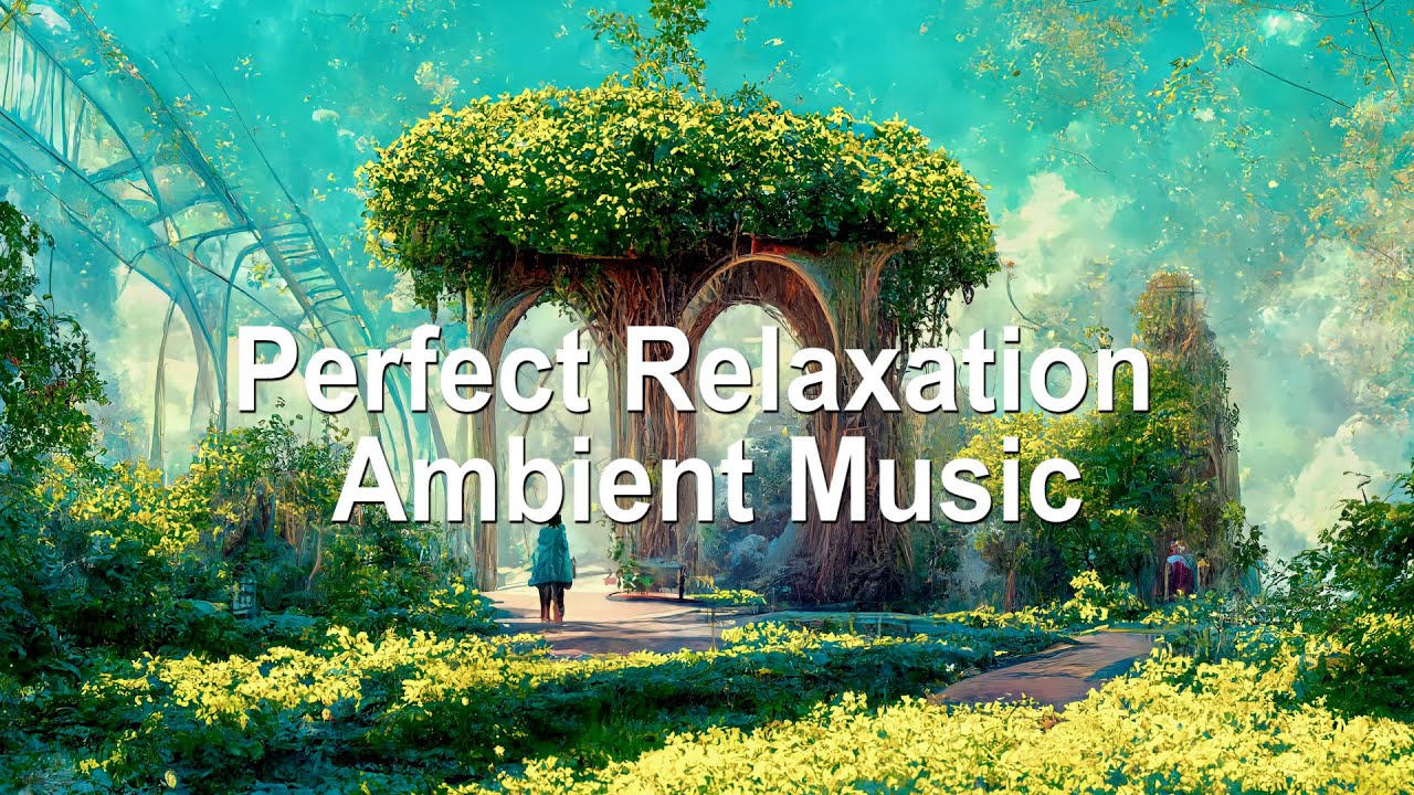 【RELAXATION】Relaxing Ambient Background Music | Enjoy | Healing sounds ...