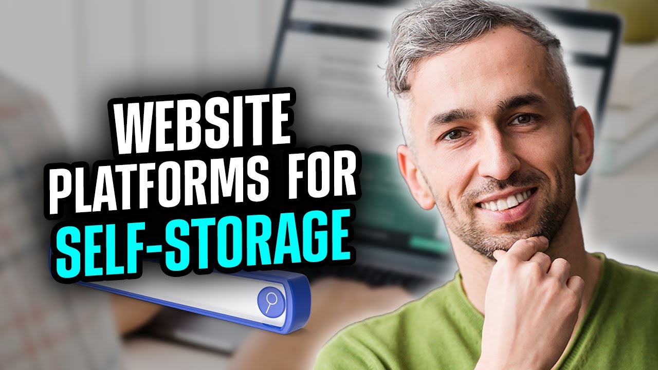 Choosing the RIGHT Website Platform for Your Self-Storage Business ...