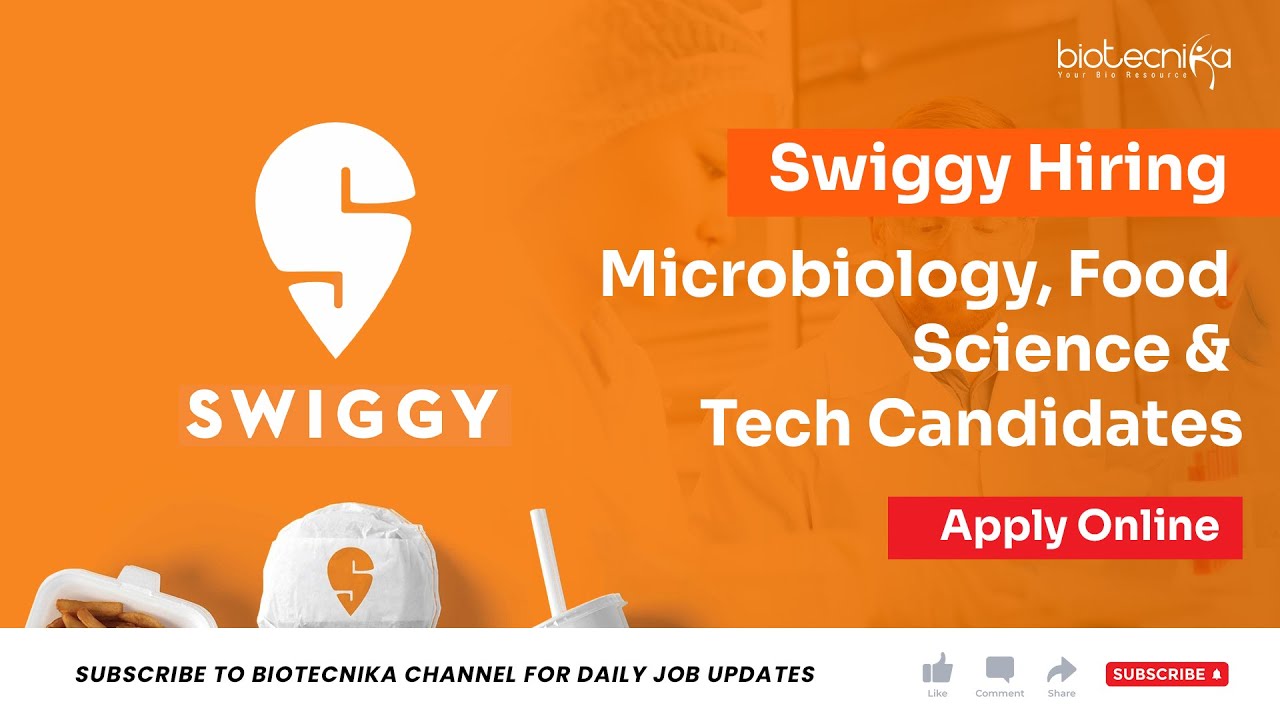 Swiggy Hiring Microbiology, Food Science & Tech Candidates - Latest Job ...