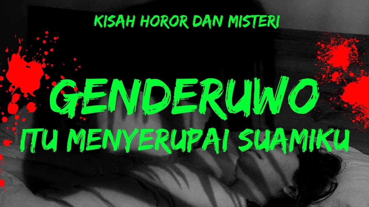 GENDERUWO ITU MENYERUPAI SUAMIKU || Horor dan Misteri 182 - YouTube