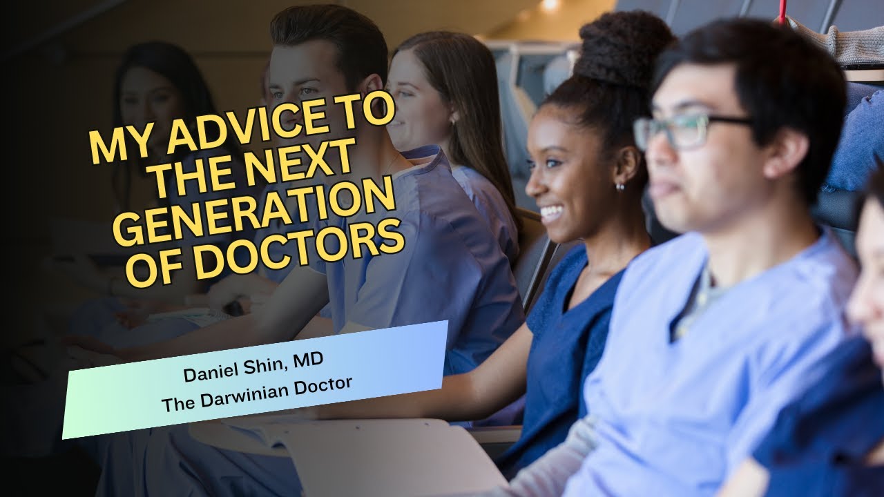 My Advice to the Next Generation of Doctors - YouTube