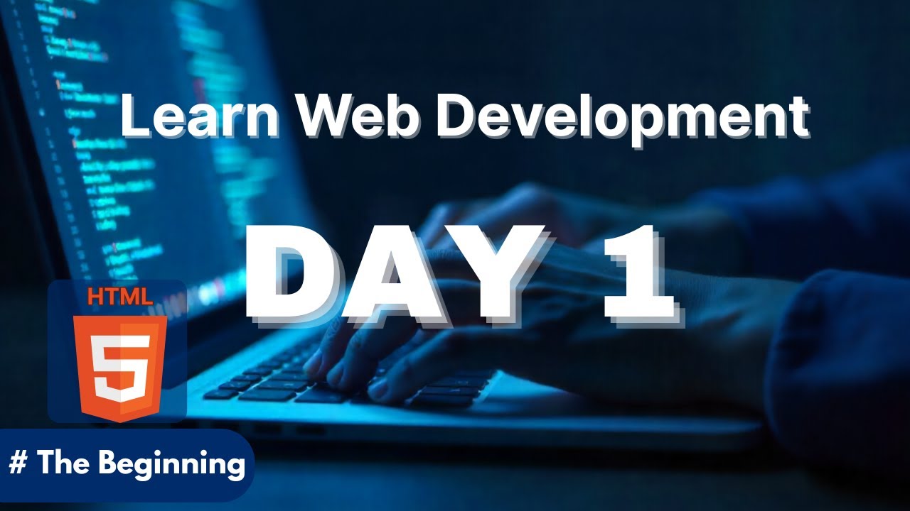 Learn Web Development | Day 1: Introduction, VS Code Setup, HTML Basics ...