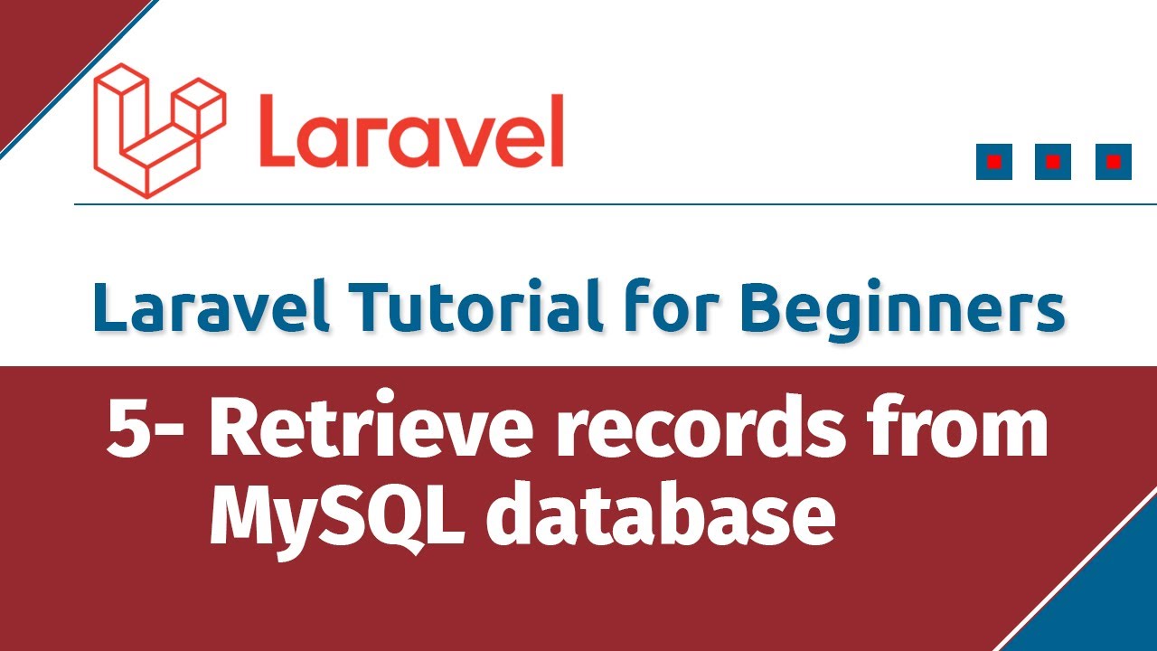 Laravel Tutorial For Beginners Retrieve Records From A Table Of Mysql 5024