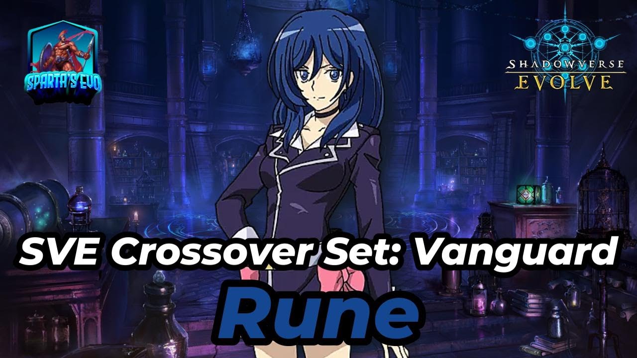 Shadowverse Evolve: Vanguard Crossover Set Rune Reveals! - YouTube