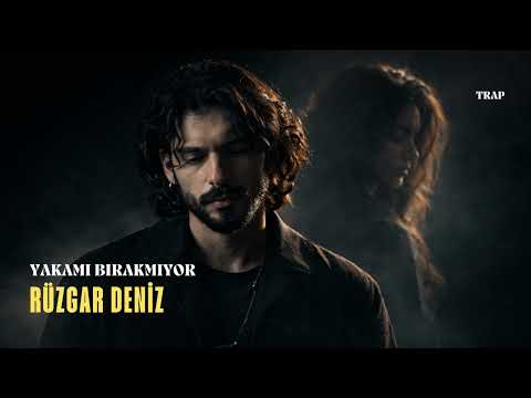 Rüzgar Deniz - Yakamı Bırakmıyor (Trap)
