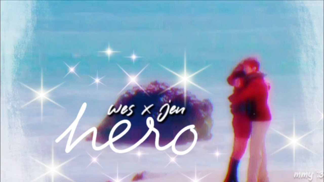 wes x jen | 'hero' [ request ] - YouTube