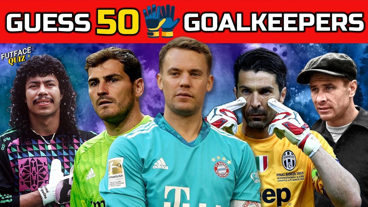 THE ULTIMATE GOALKEEPER QUIZ : Can You Guess All 50?🧤⚽️ - YouTube