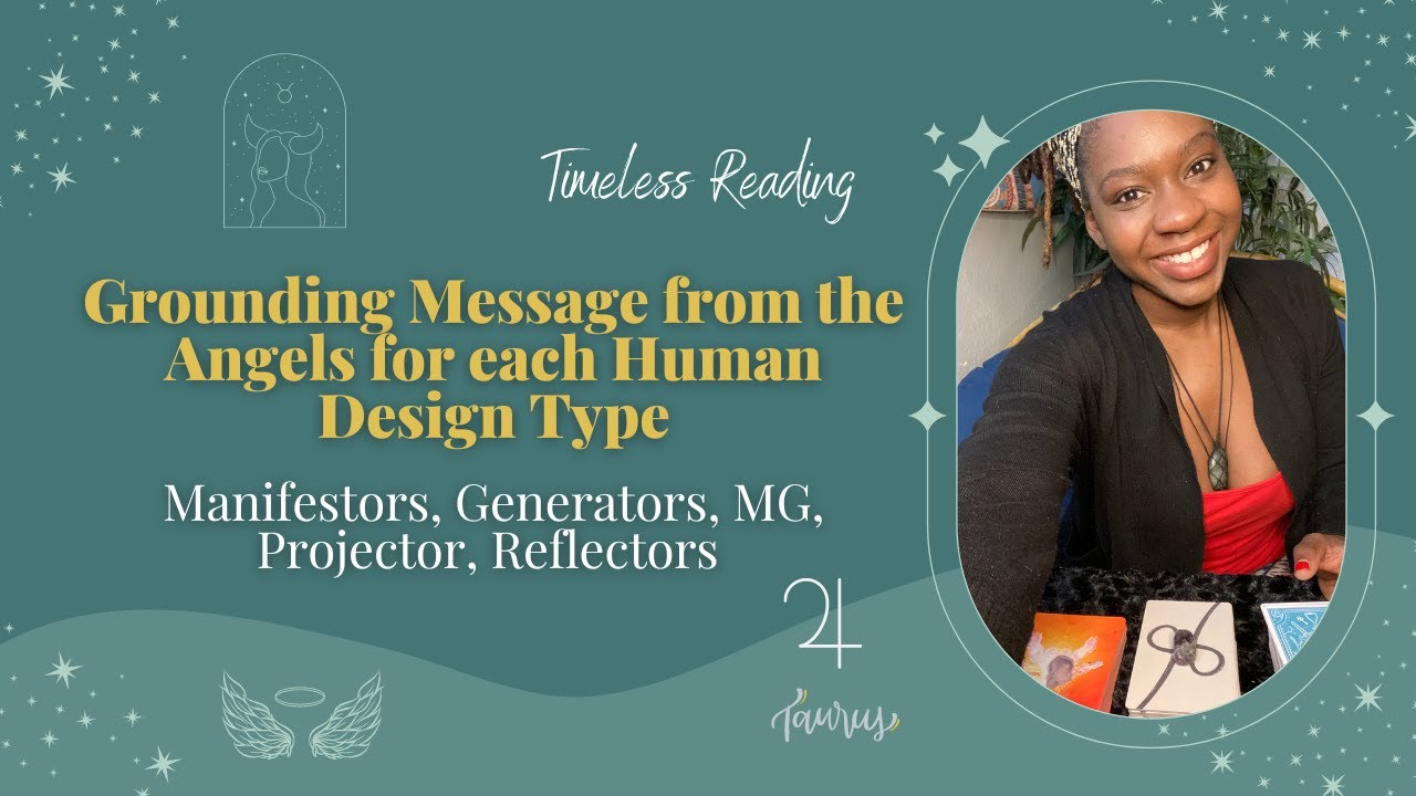 👼🏾Grounding Message from the Angels for each Human Design Type|♉ ...