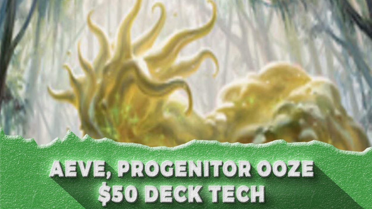 Aeve, Progenitor Ooze | Brewing with $50 | Commander Deck Tech | EDH ...