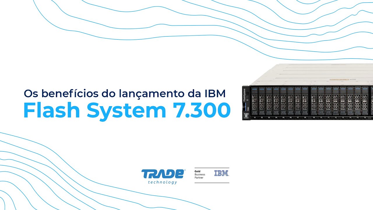IBM FlashSystem 7300 - Características e benefícios - YouTube