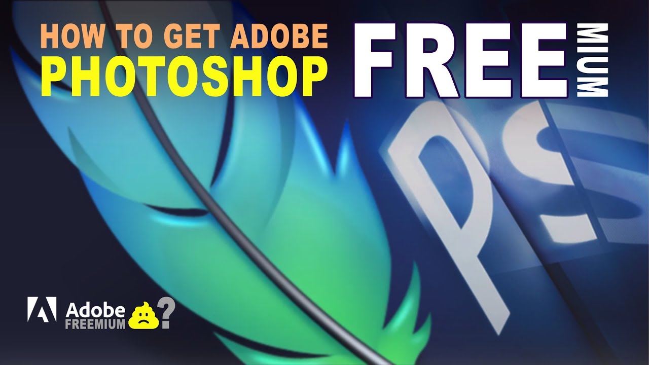 How To Get Adobe Photoshop For FREE Adobe PS Freemium Model - YouTube