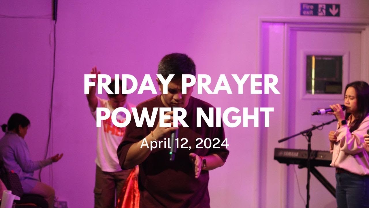 Prayer Power Night - Friday 12 April 2024 - YouTube