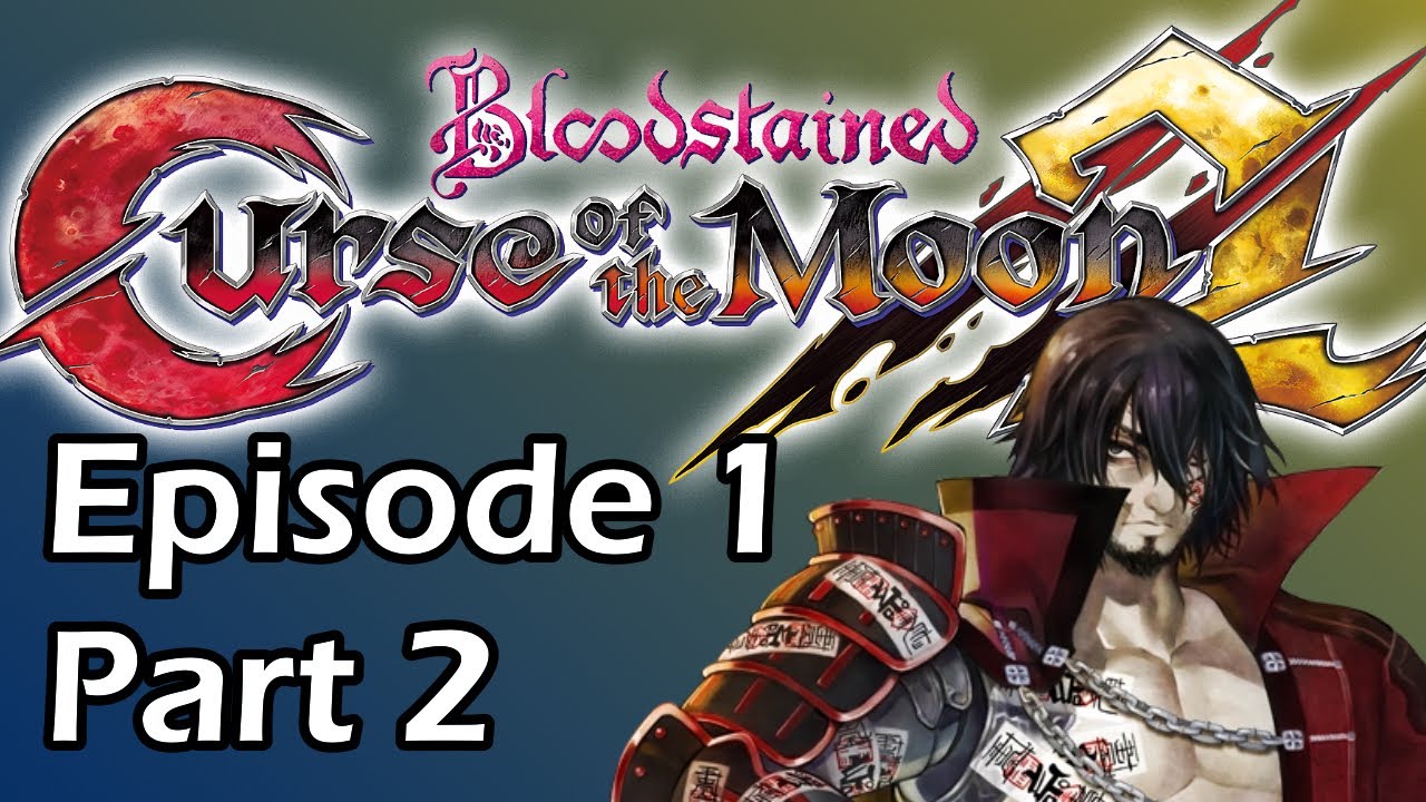 Bloodstained: COTM2 E01P02 - YouTube