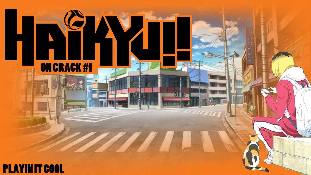 Haikyuu!! on Crack #1 - Playin it Cool - YouTube