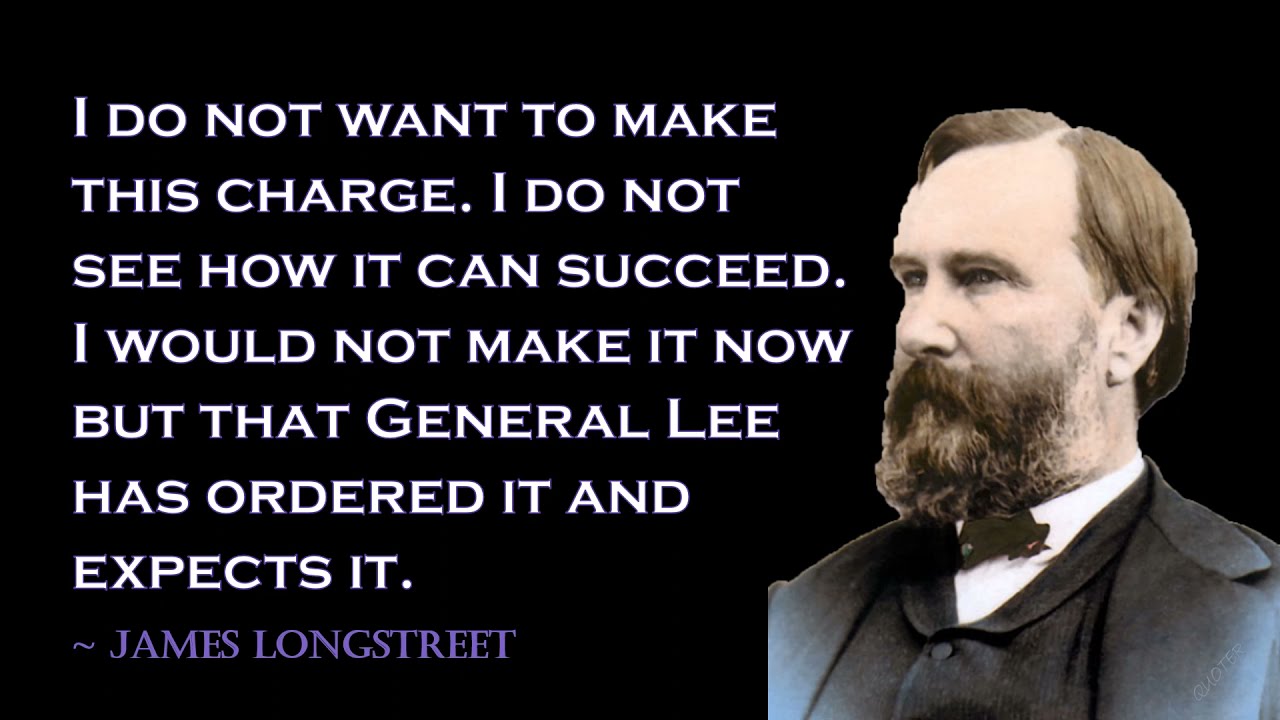 QUOTES: James Longstreet ~ American Civil War Confederate General ...