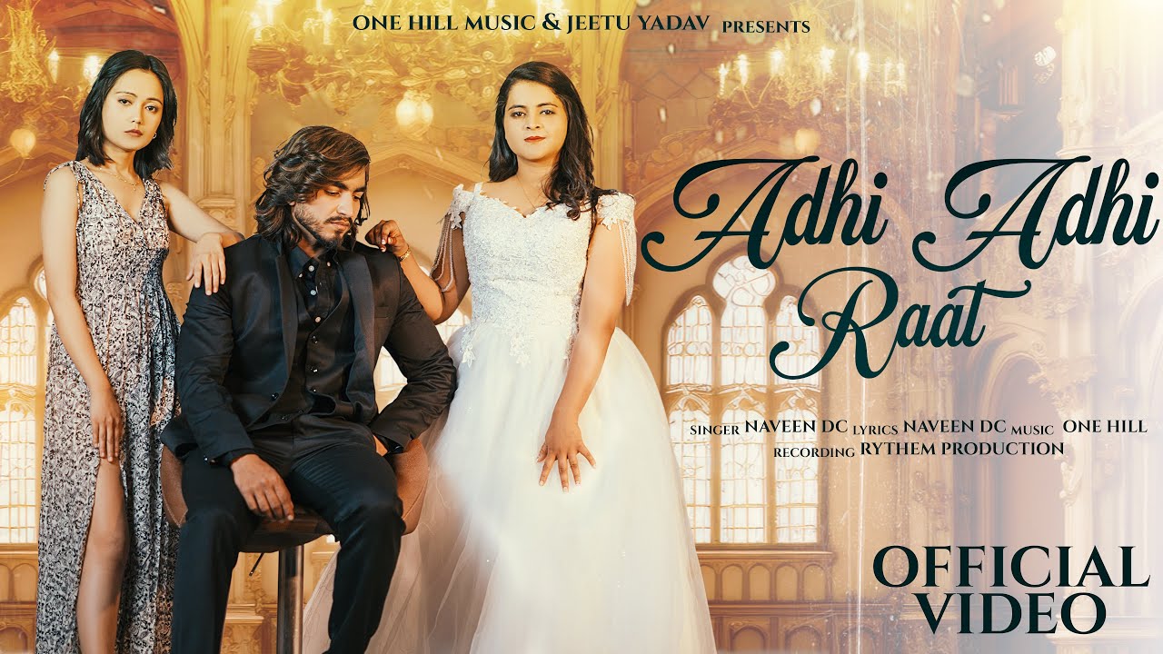 Adhi Adhi Raat (Official Video) Jeetu Yadav | Naveen Dc|Latest New ...