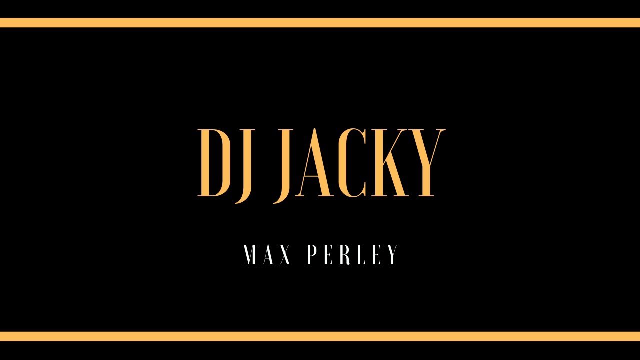 Max Perley - DJ Jacky ( Big room House ) - YouTube