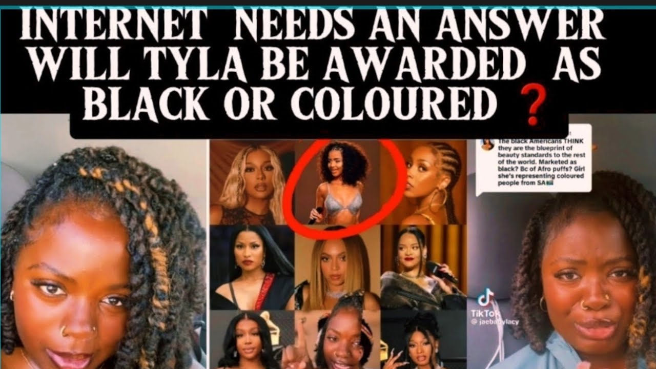 TYLA IDENTIFIES AS COLOURED YET MARKETED AS BLACK / HOW WILL SHE BE ...