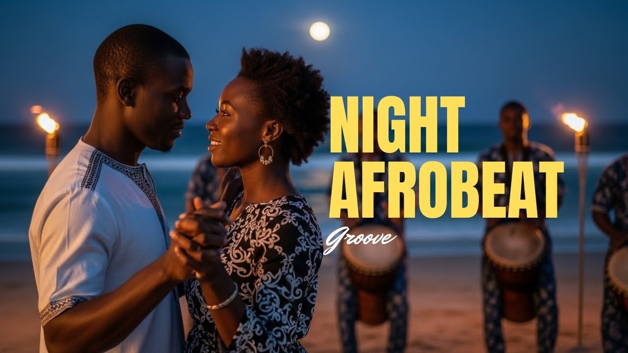 Nighttime Afrobeats Chill Mix 🌙 Laid-Back Afro Beats for Late Hours ...