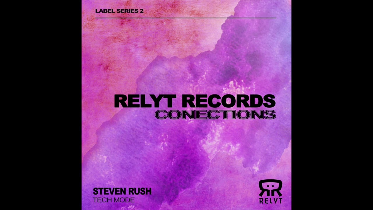 Steven Rush - Tech Mode (Original Mix) [Relyt Records] - YouTube