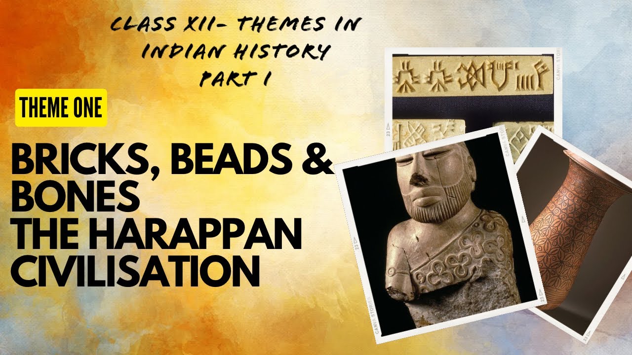 Class 12: THE HARAPPAN CIVILISATION/ Ancient Indian History NCERT Class ...