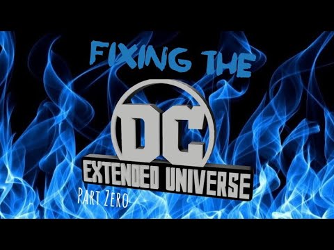 Fixing The DCEU: Series Introduction - YouTube