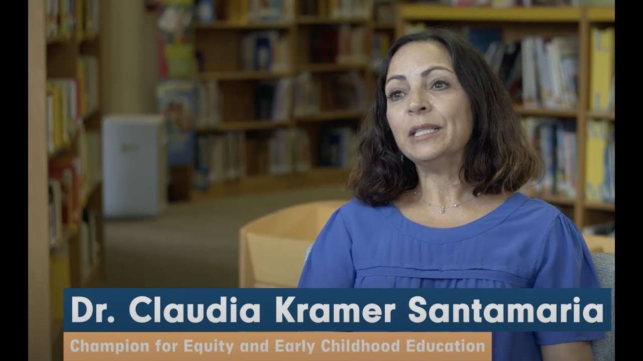 Dr. Claudia Kramer Santamaria: Champion for Equity and Early Childhood ...