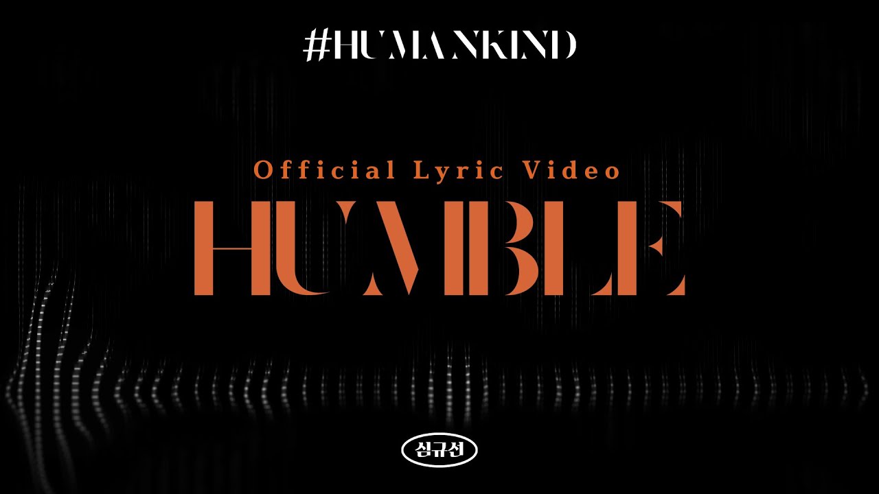 [Official Audio] 심규선 - HUMBLE (ENG/JPN/CHN sub) - YouTube
