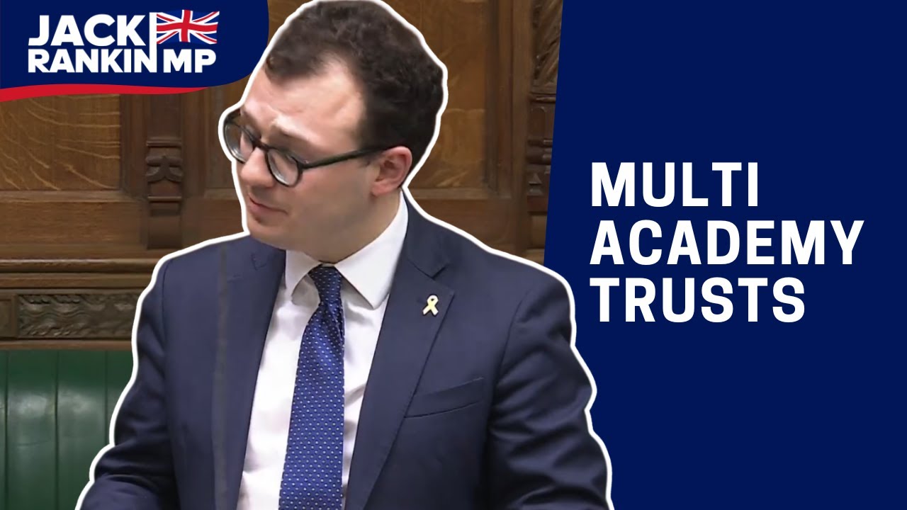 Jack Rankin MP asks question on multi-academy trusts in Education ...