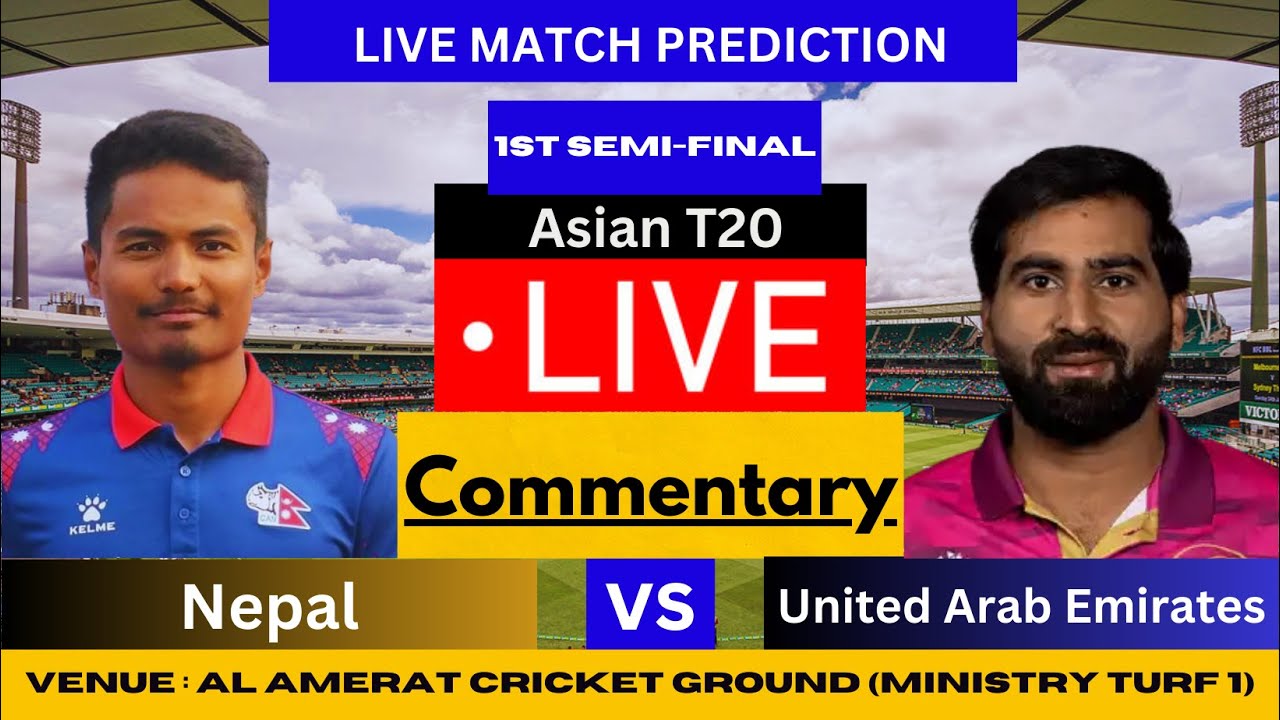 Live: NEP vs UAE 1st Semi-Final, Asian T20 Premier Cup|Nepal vs United ...