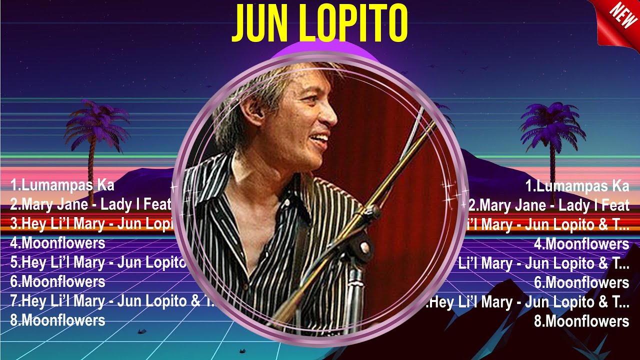 Jun Lopito Best Hits Jun Lopito 2024 MIX Top 10 Best OPM Tagalog Songs ...
