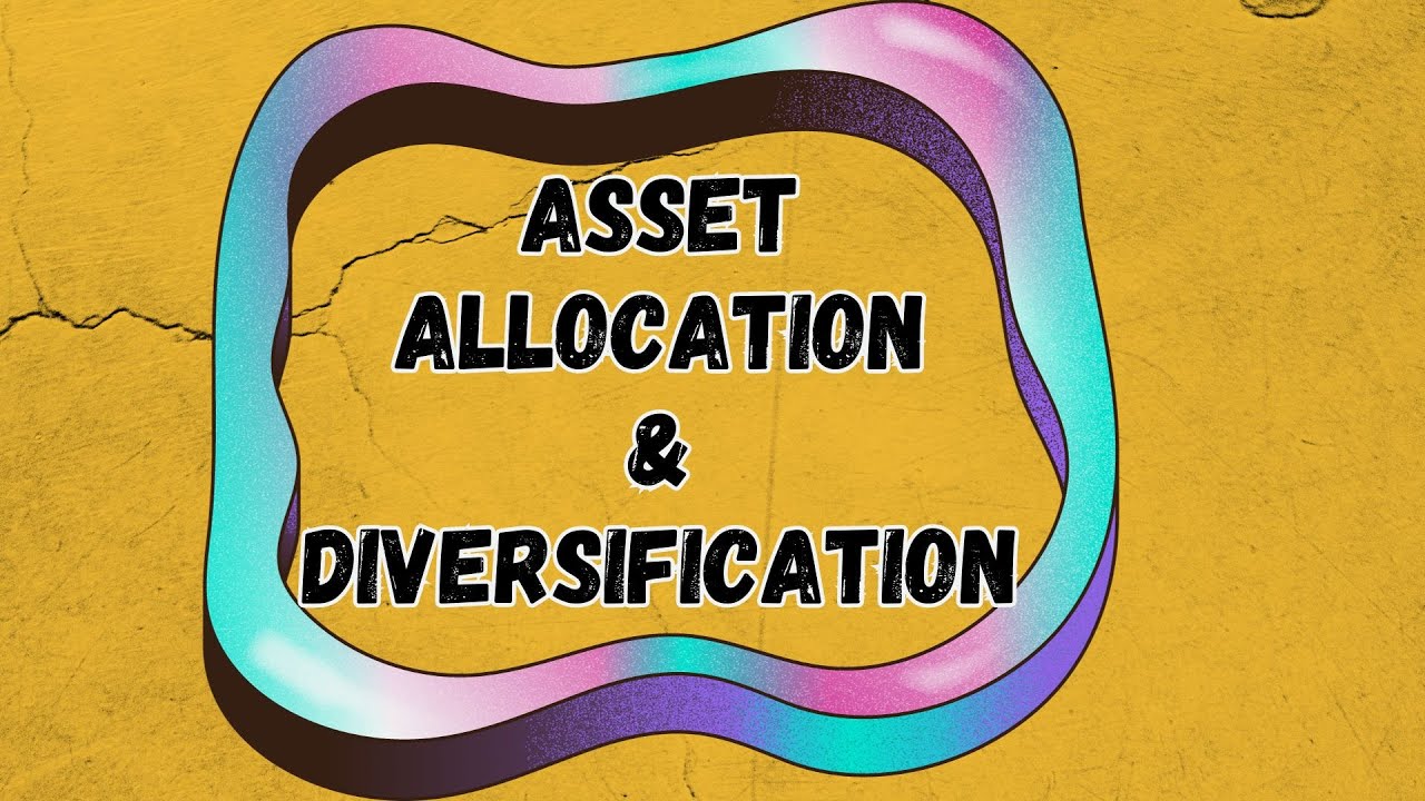 Asset Allocation and Diversification: Building a Solid Investment Plan ...