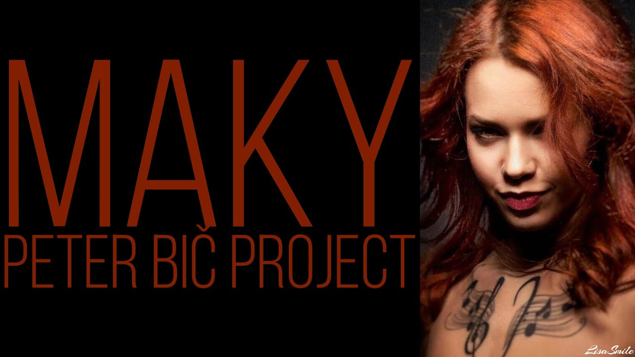 Maky - Peter Bič Project /Text/ - YouTube