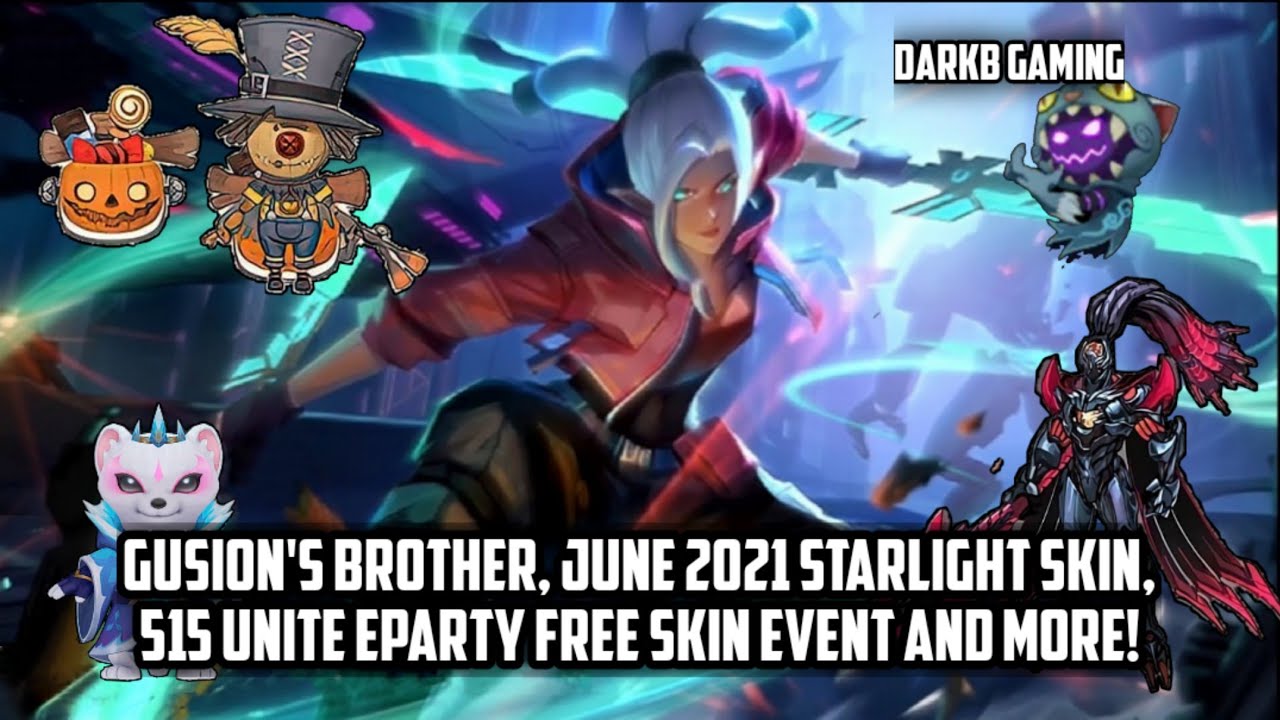 Gusion's Brother, June 2021 Starlight Skin, 515 Unite eParty 2021 Free ...