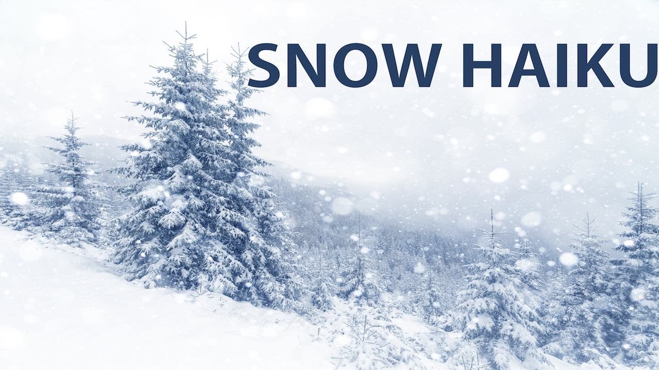Snow Haiku Nos. 1-6 - YouTube
