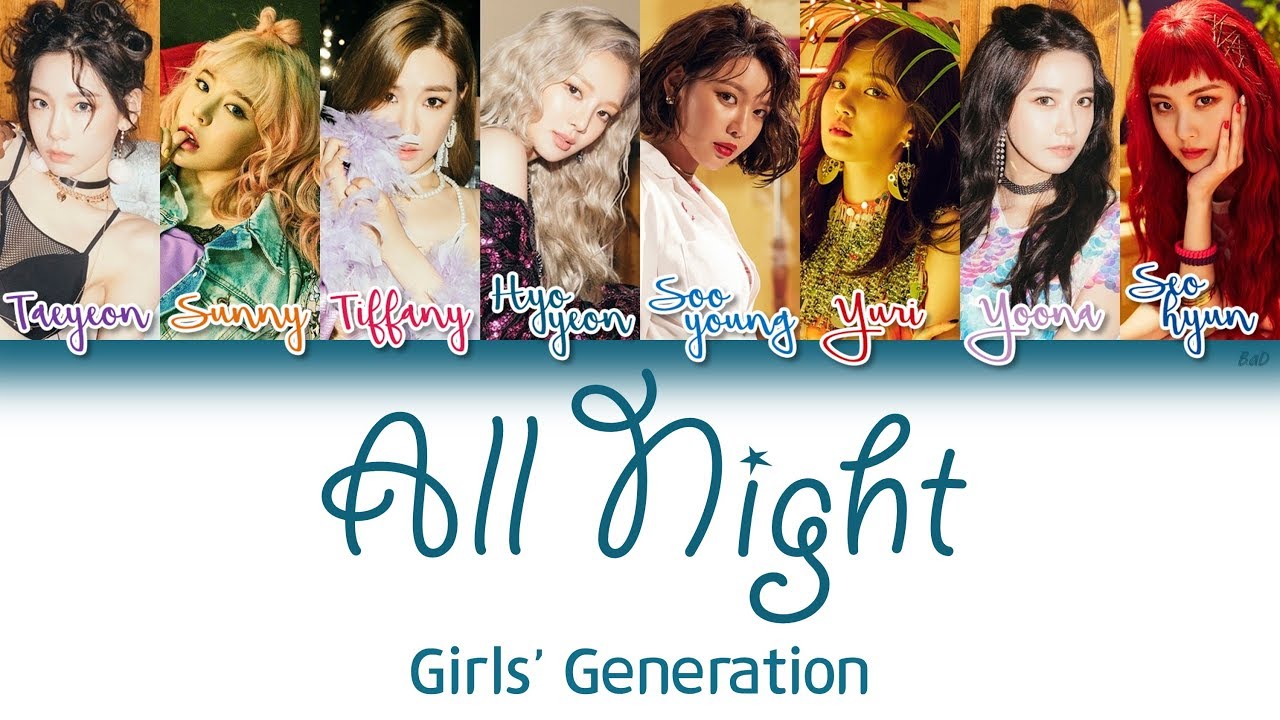 Girls' Generation/SNSD (소녀시대) - All Night | Han/Rom/Eng | Color Coded ...